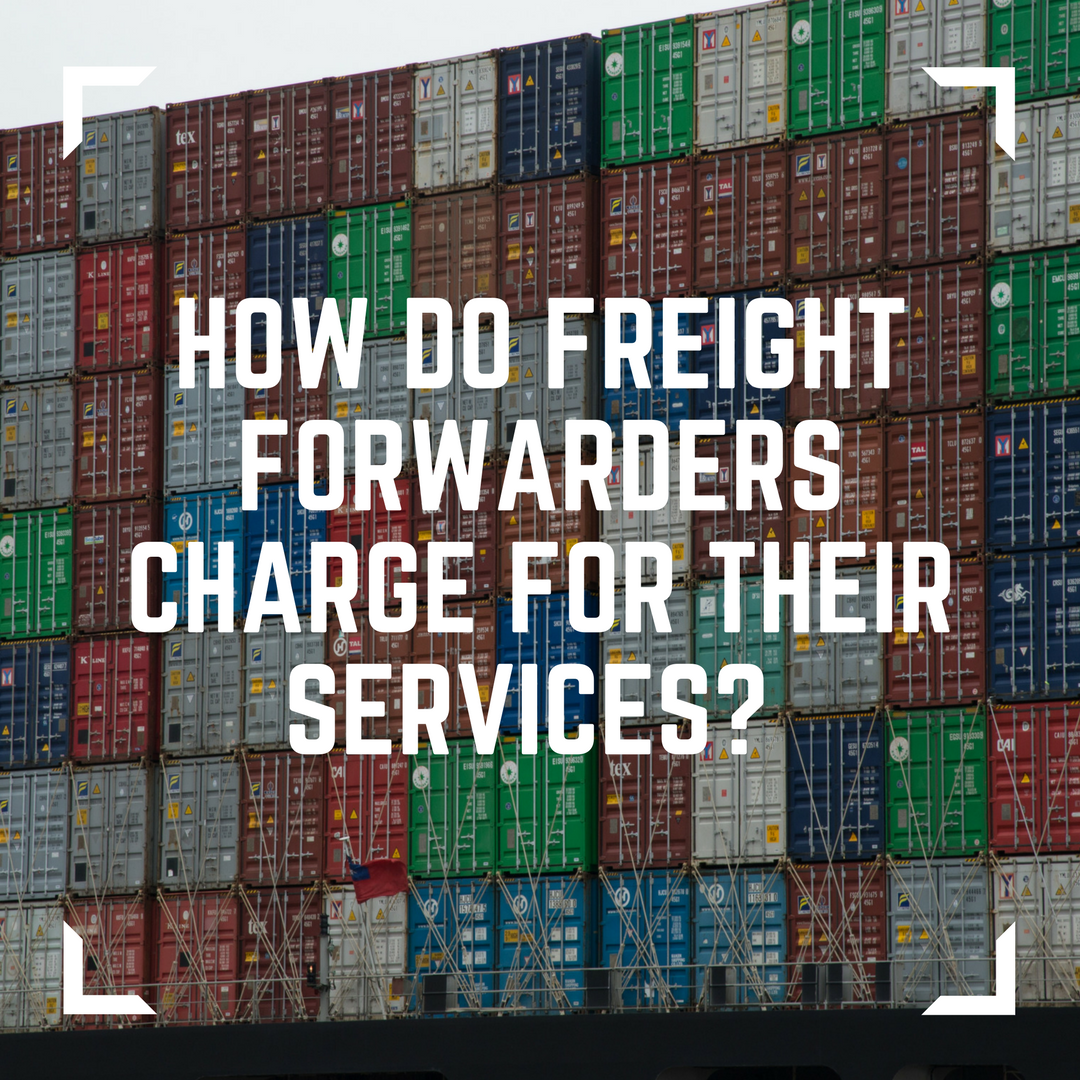 How do freight forwarders charge for their services?- Good Logistics