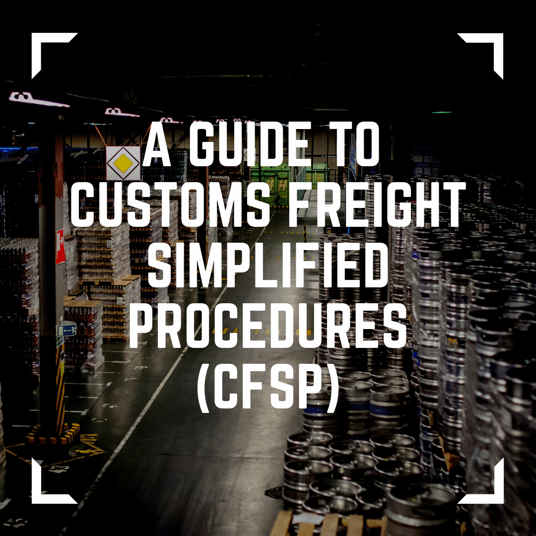 Guide: A guide to Customs Freight Simplified Procedures (CFSP)
