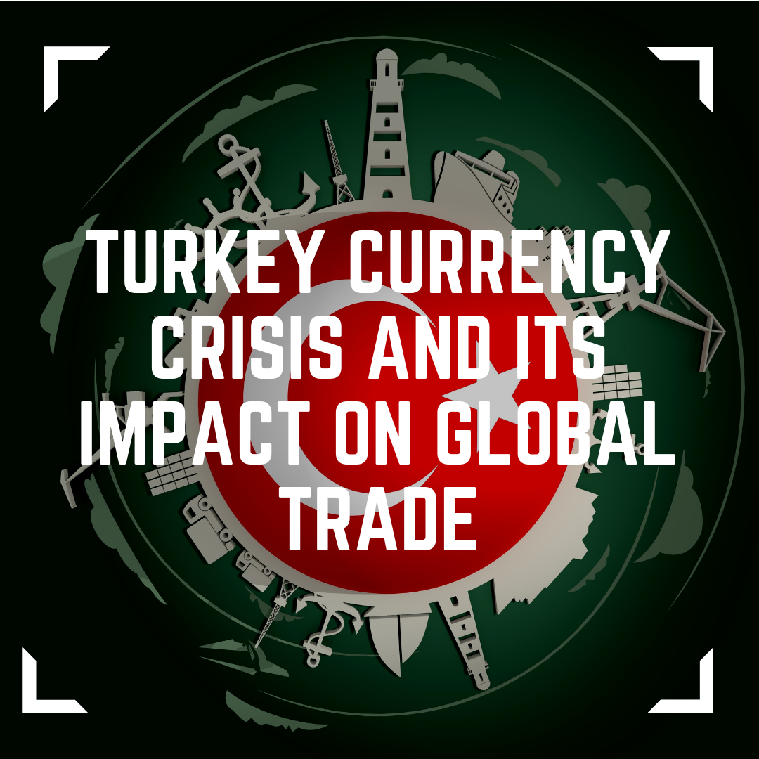 Turkey Currency Crisis and its Impact on Global Trade
