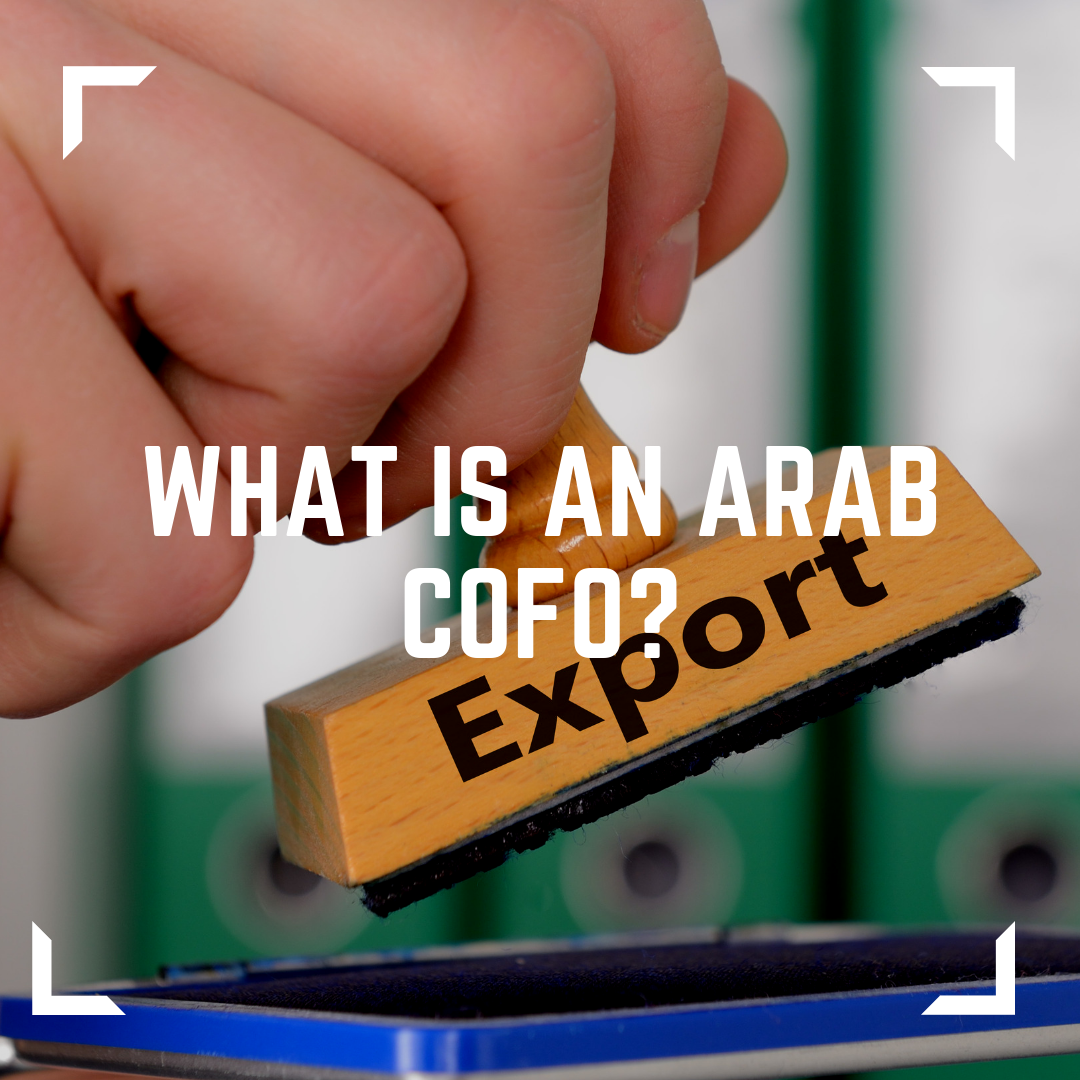 What is an Arab CofO? - Good Logistics